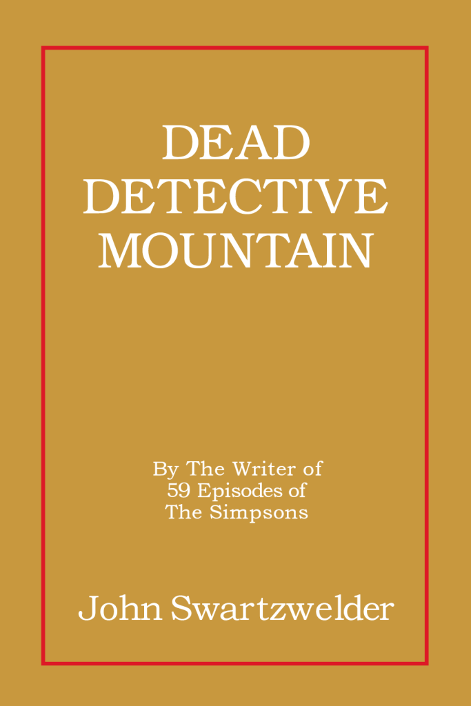 Dead Detective Mountain | John Swartzwelder